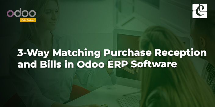 3-Way Matching Purchase Reception and Bills in Odoo ERP Software