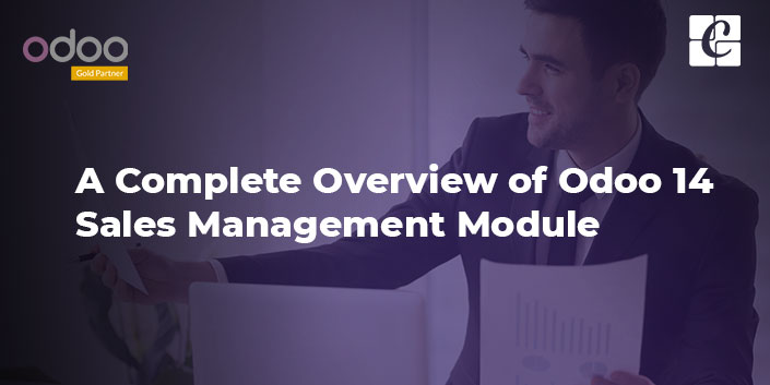 A Complete Overview of Odoo 14 Sales Management Module