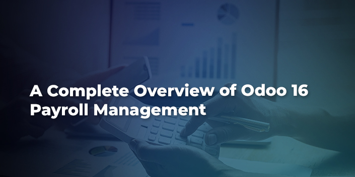A Complete Overview of Odoo 16 Payroll Management