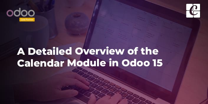 A Detailed Overview of the Calendar Module in Odoo 15