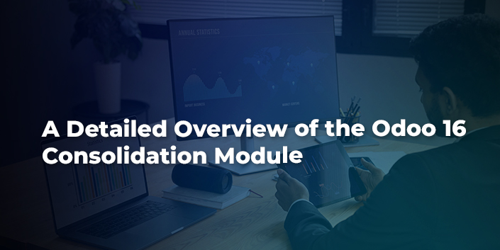 A Detailed Overview of the Odoo 16 Consolidation Module