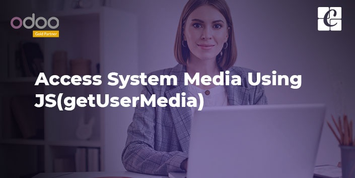 How To Access System Media Using Js Getusermedia