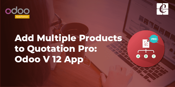 Add Multiple Products to Quotation Pro Odoo v12 App