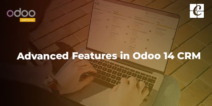 Advanced Features in Odoo 14 CRM