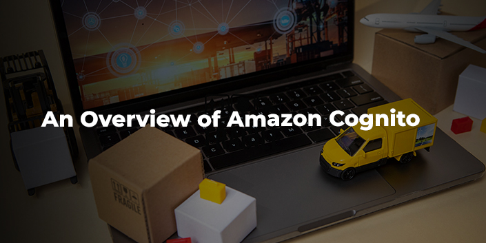 An Overview of Amazon Cognito
