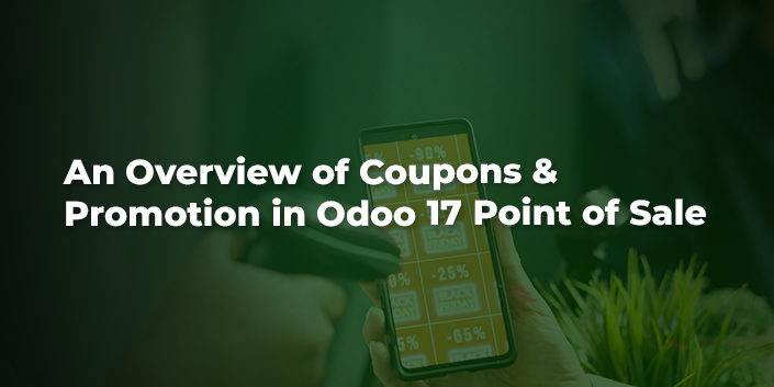 An Overview of Coupons & Promotion in Odoo 17 Point of Sale