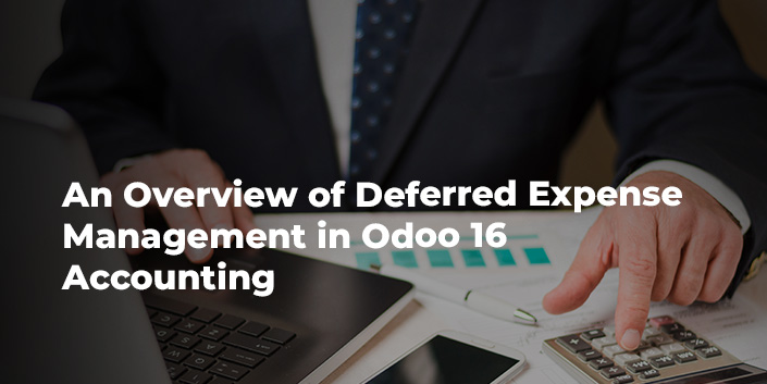 An Overview of Deferred Expense Management in Odoo 16 Accounting