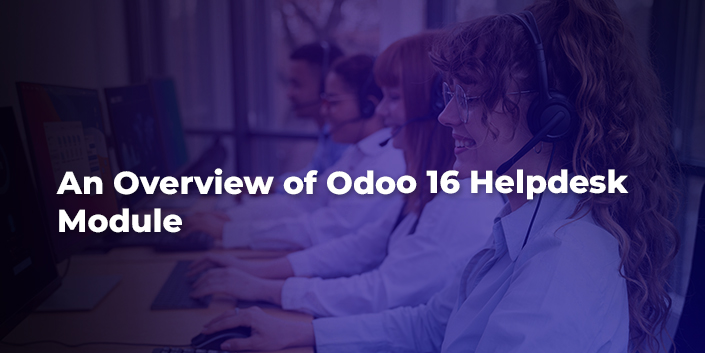 An Overview of Odoo 16 Helpdesk Module