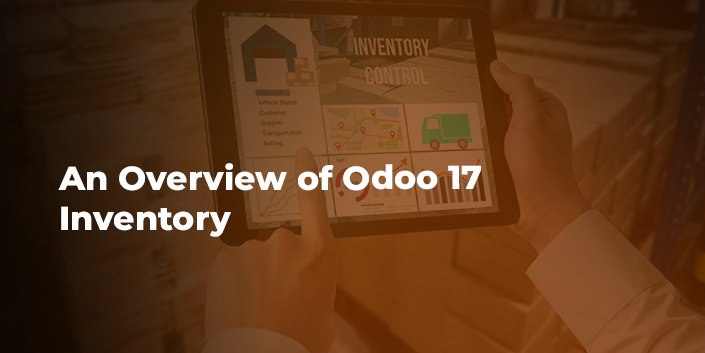 An Overview of Odoo 17 Inventory