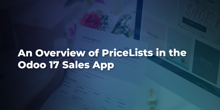 An Overview of PriceLists in the Odoo 17 Sales App