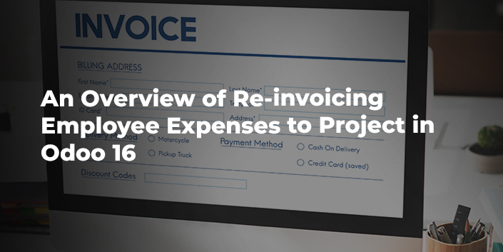 An Overview of Re-invoicing Employee Expenses to Project in Odoo 16