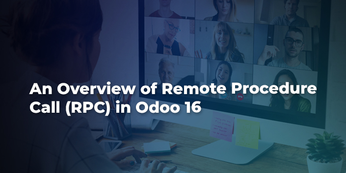 An Overview of Remote Procedure Call (RPC) in Odoo 16