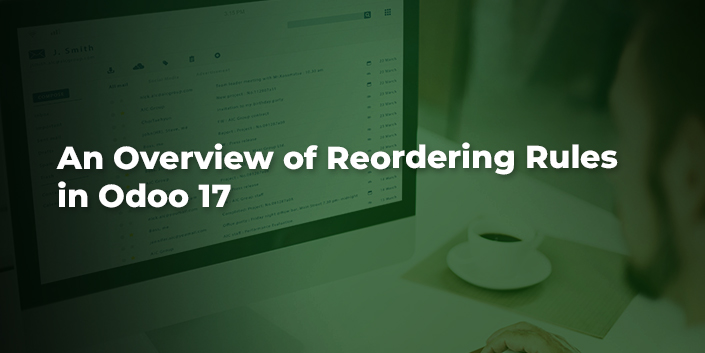An Overview Of Reordering Rules In Odoo 17