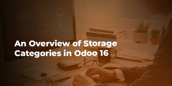An Overview of Storage Categories in Odoo 16