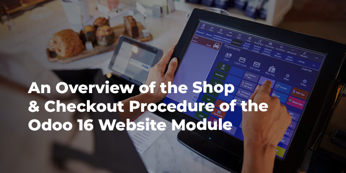 An Overview of the Shop & Checkout Procedure of the Odoo 16 Website Module