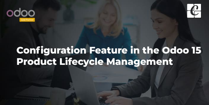 Configuration Feature In The Odoo 15 Product Lifecycle Management