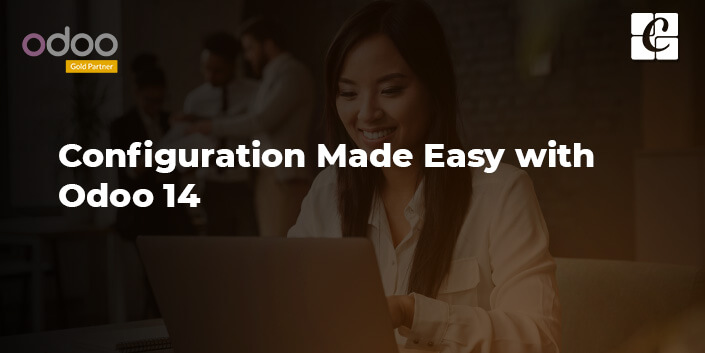 Configuration Made Easy with Odoo 14