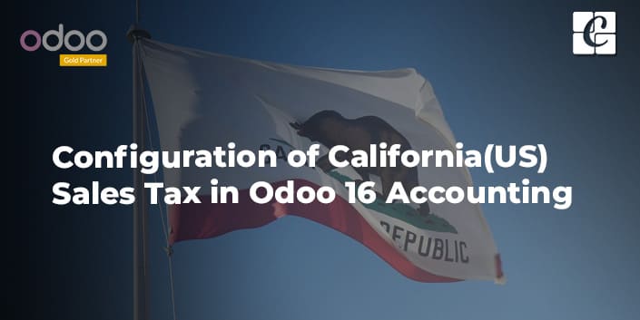 Configuration of California(US) Sales Tax in Odoo 16 Accounting