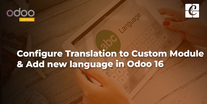 Configure Translation To Custom Module And Add New Language In Odoo 16