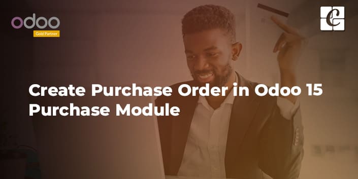 How to Create Purchase Order in Odoo 15 Purchase Module