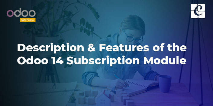 Description and Features of the Odoo 14 Subscription Module
