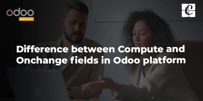 Difference between Compute and Onchange fields in Odoo platform