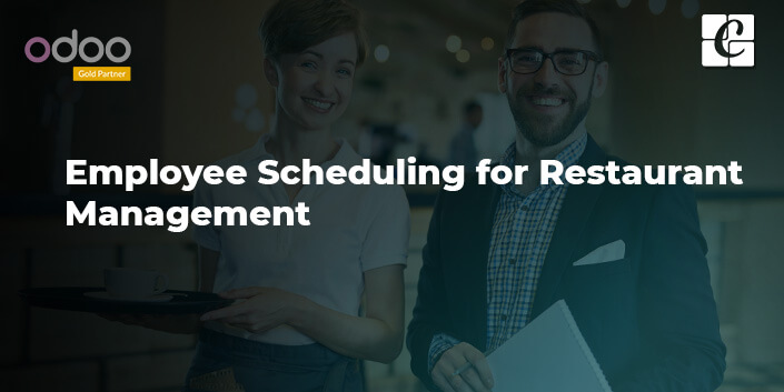 Employee Scheduling for Restaurant Management