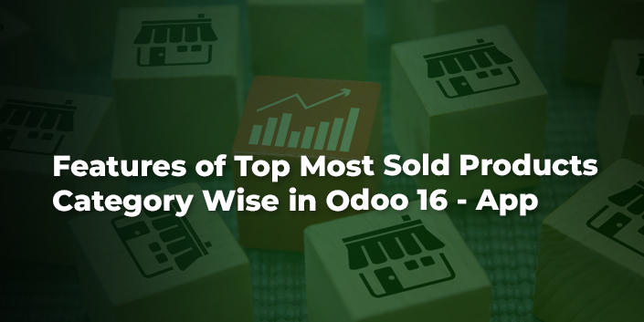Features of Top Most Sold Products Category Wise in Odoo 16 - App