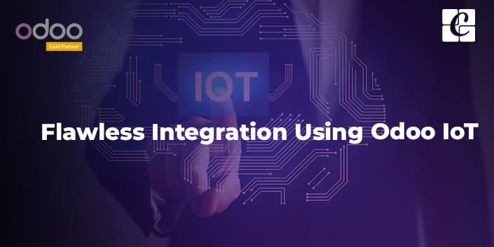 Flawless Integration Using Odoo IoT