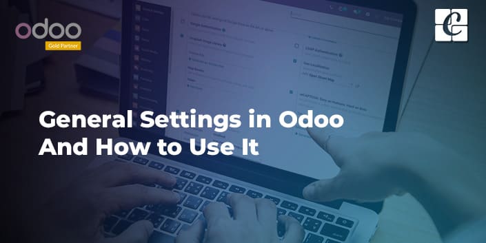 General Settings in Odoo and How to Use It