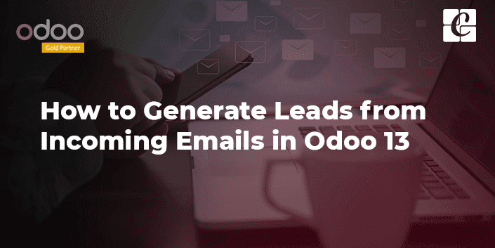 How to Generate Leads from Incoming Emails in Odoo 13