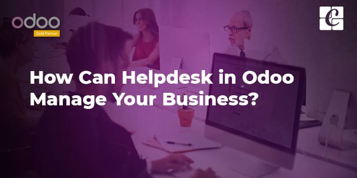 How Can Odoo Helpdesk Help Your Business?