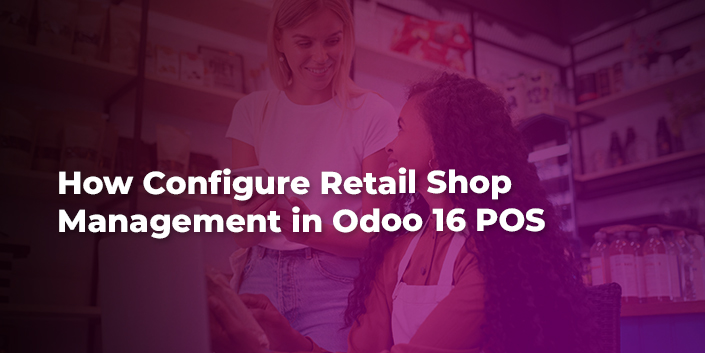 How Configure Retail Shop Management in Odoo 16 POS