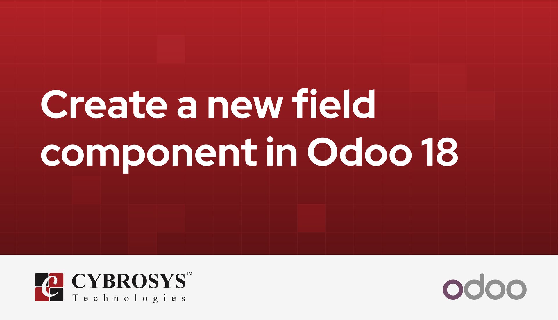 How Create a new field component in Odoo 18