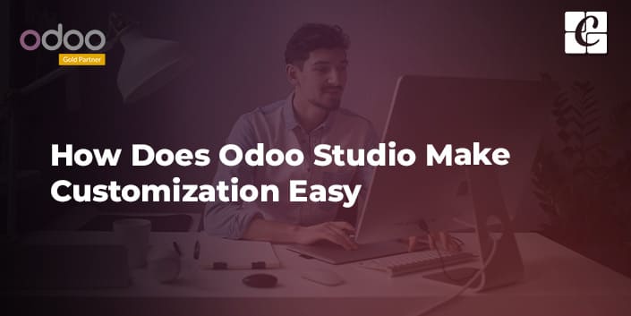 How Does Odoo Studio Make Customization Easy