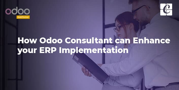 How Odoo Consultant can Enhance your ERP Implementation