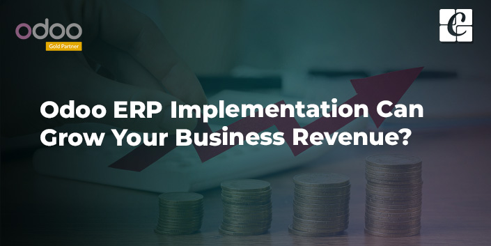 How Odoo ERP Implementation Can Grow Your Business Revenue?