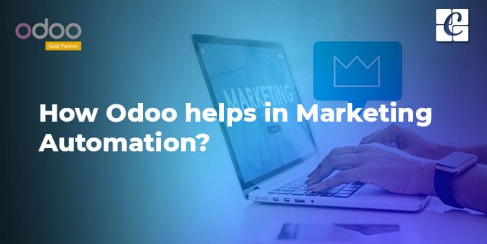 How Odoo helps in Marketing Automation? How Odoo helps in Marketing Automation?