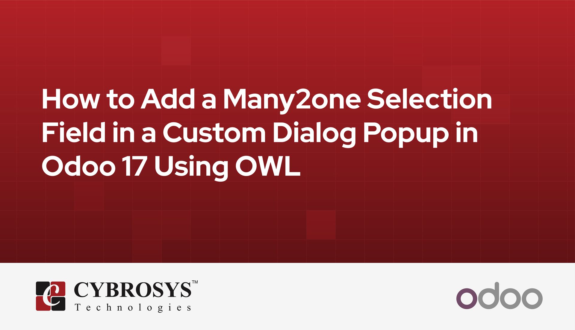 How To Add A Many2one Selection Field In A Custom Dialog Popup In Odoo 17 Using Owl