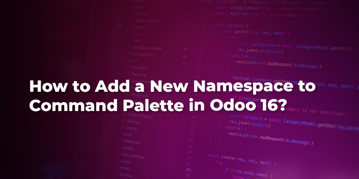 How to Add a New Namespace to Command Palette in Odoo 16?