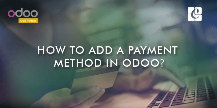 How to add a Payment method in Odoo?