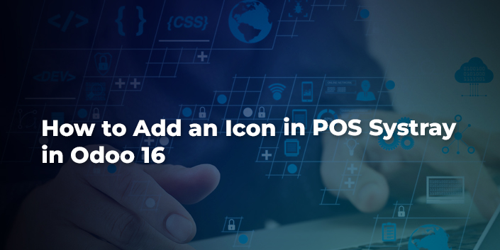 How to Add an Icon in POS Systray in Odoo 16