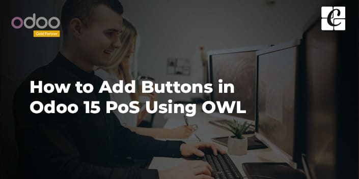 How to Add Buttons in Odoo 15 PoS Using OWL