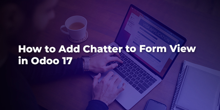 How to Add Chatter to Form View in Odoo 17