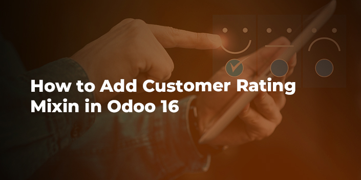 How to Add Customer Rating Mixin in Odoo 16