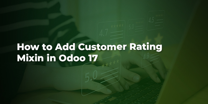 How to Add Customer Rating Mixin in Odoo 17