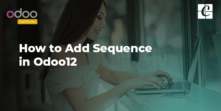 How to Add Sequence in Odoo 12