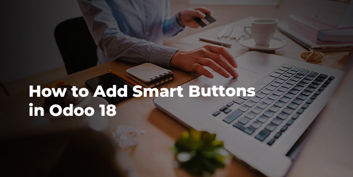 How to Add Smart Buttons in Odoo 18