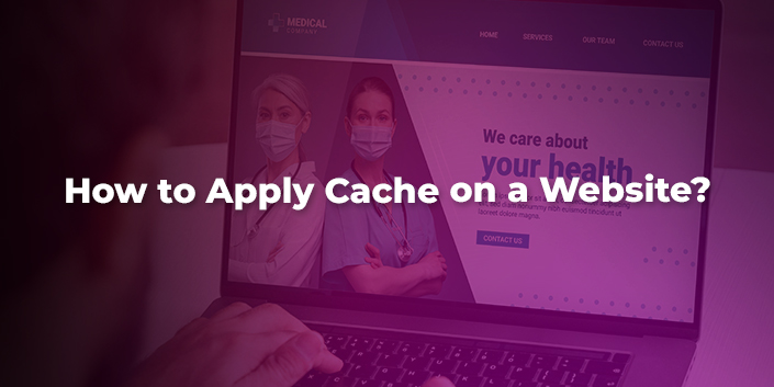 How to Apply Cache on a Website?