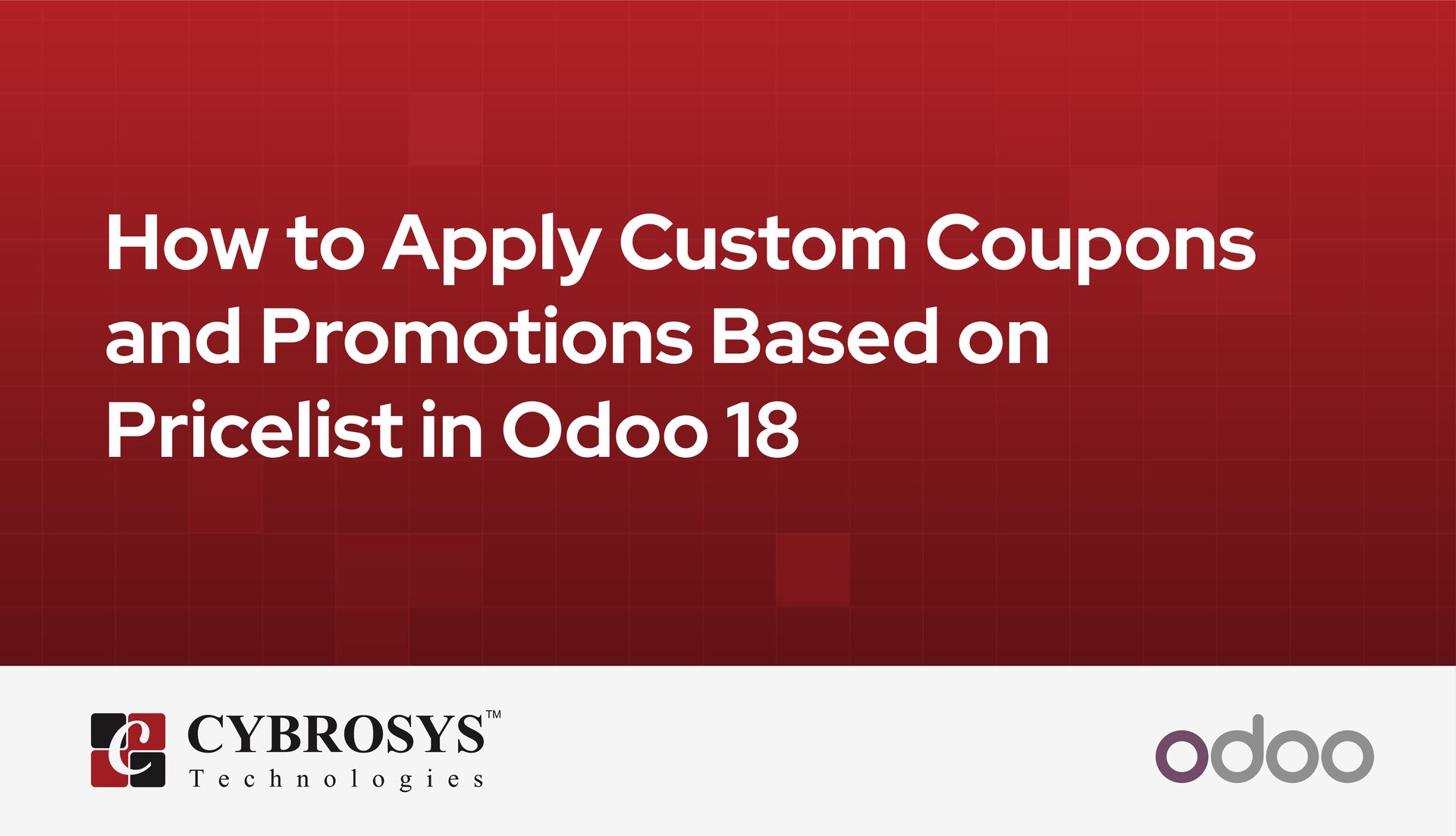 How to Apply Custom Coupons and Promotions Based on Pricelist in Odoo 18
